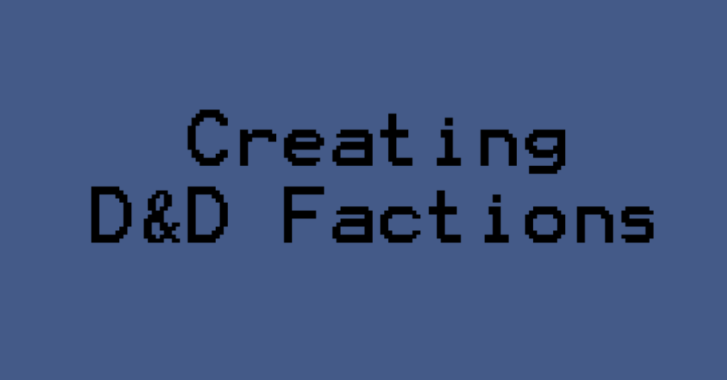 20 Questions for Creating D&D Factions - The Alpine DM