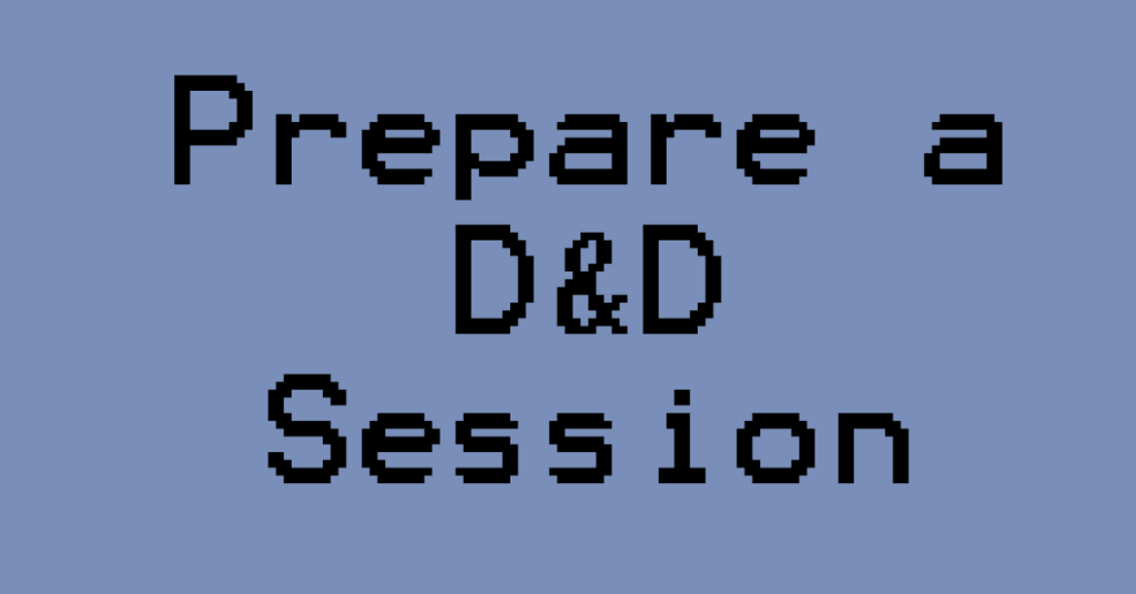 How to Prepare for a D&D Session - The Alpine DM